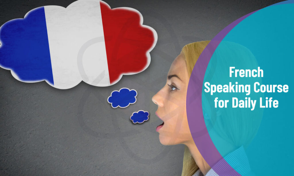 French Speaking Course for Daily Life – One Education