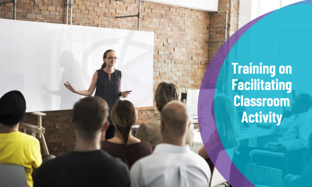 Training on Facilitating Classroom Activity – One Education