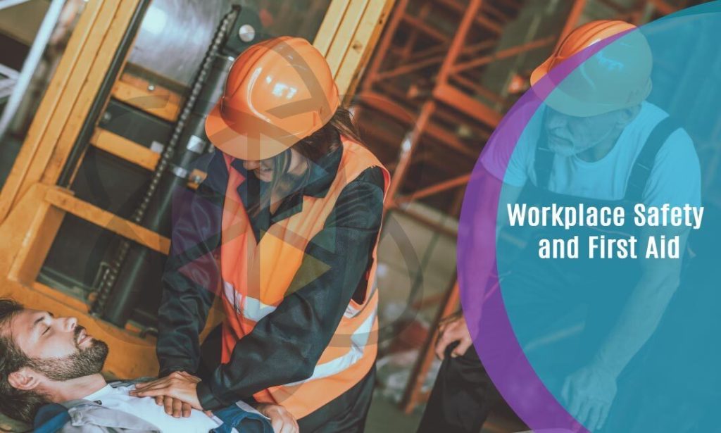 Workplace Safety and First Aid – One Education