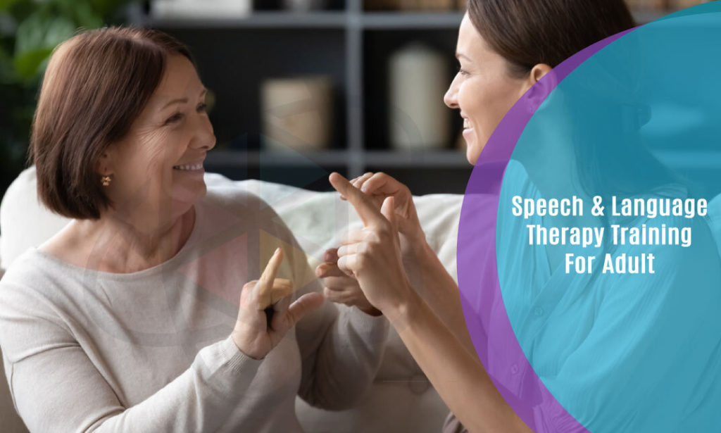 Speech & Language Therapy Training For Adult – One Education