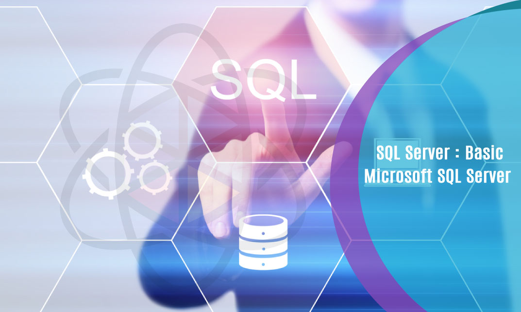 SQL Server : Basic Microsoft SQL Server – One Education