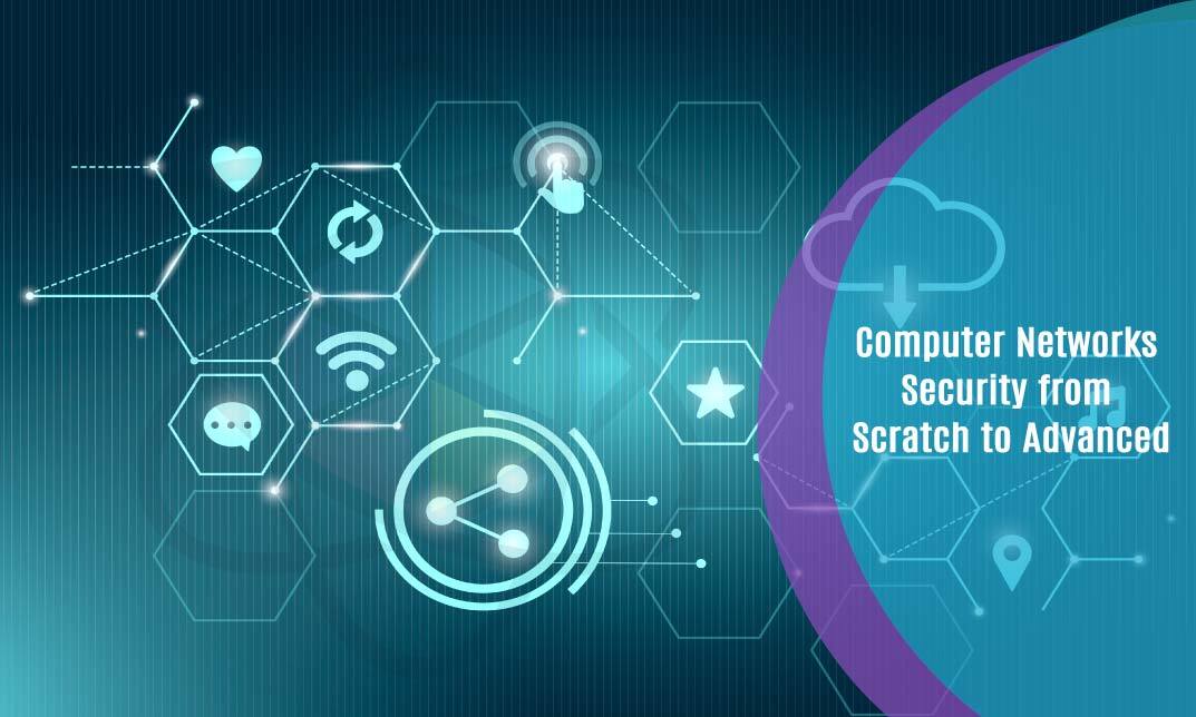 Computer Networks Security From Scratch To Advanced One Education