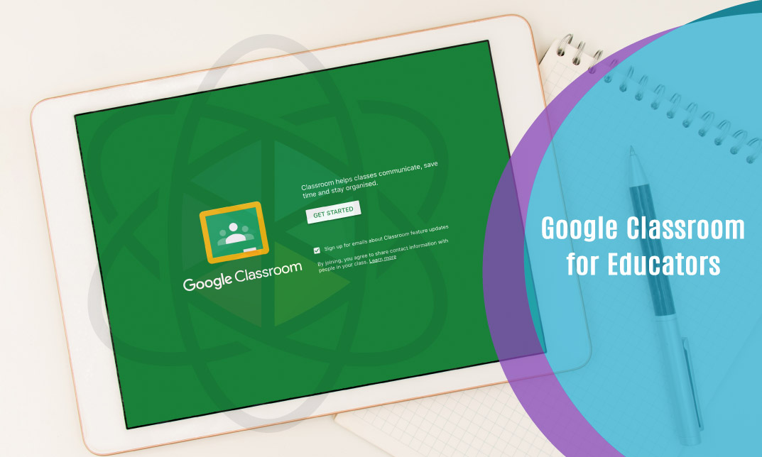 Google Classroom for Educators – One Education