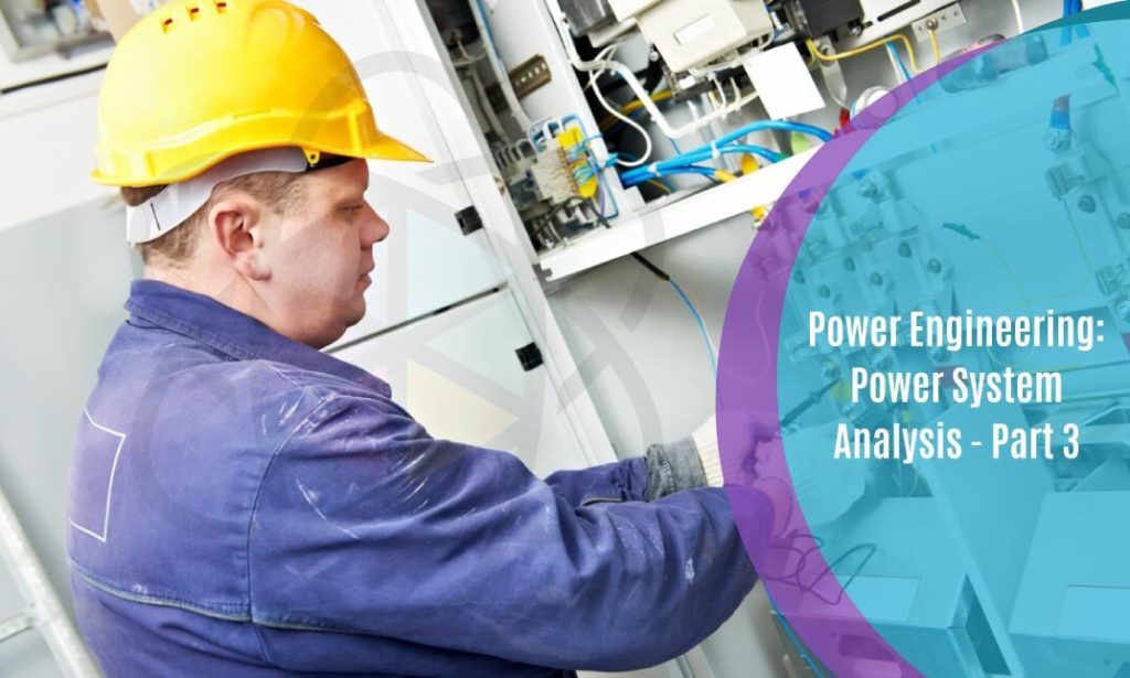 Power Engineering: Power System Analysis - Part 3 – One Education