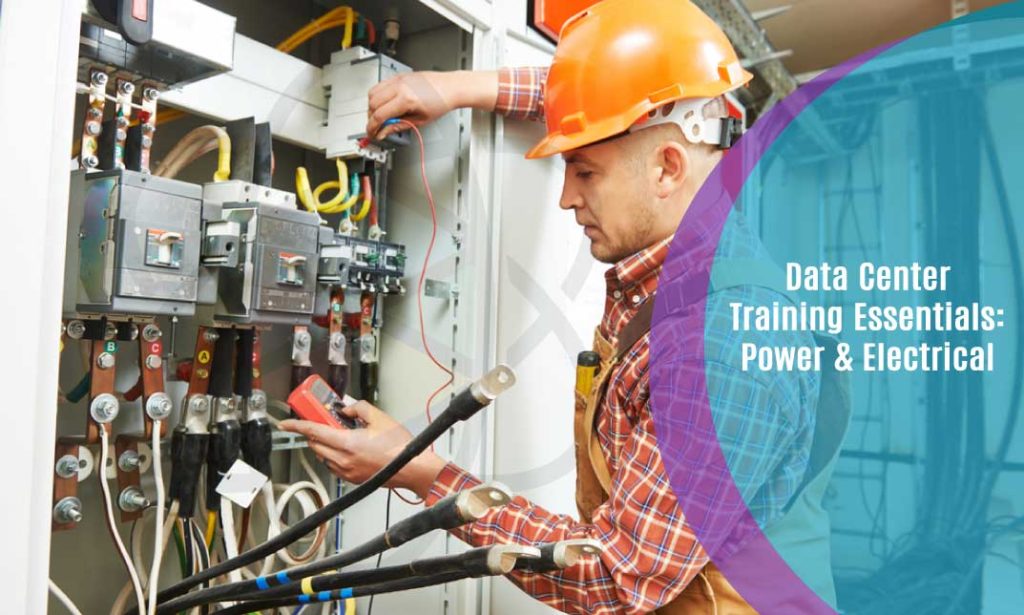 Data Center Training Essentials: Power & Electrical – One Education