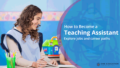 How to become a teaching assistant- Explore Jobs and Career paths – One ...