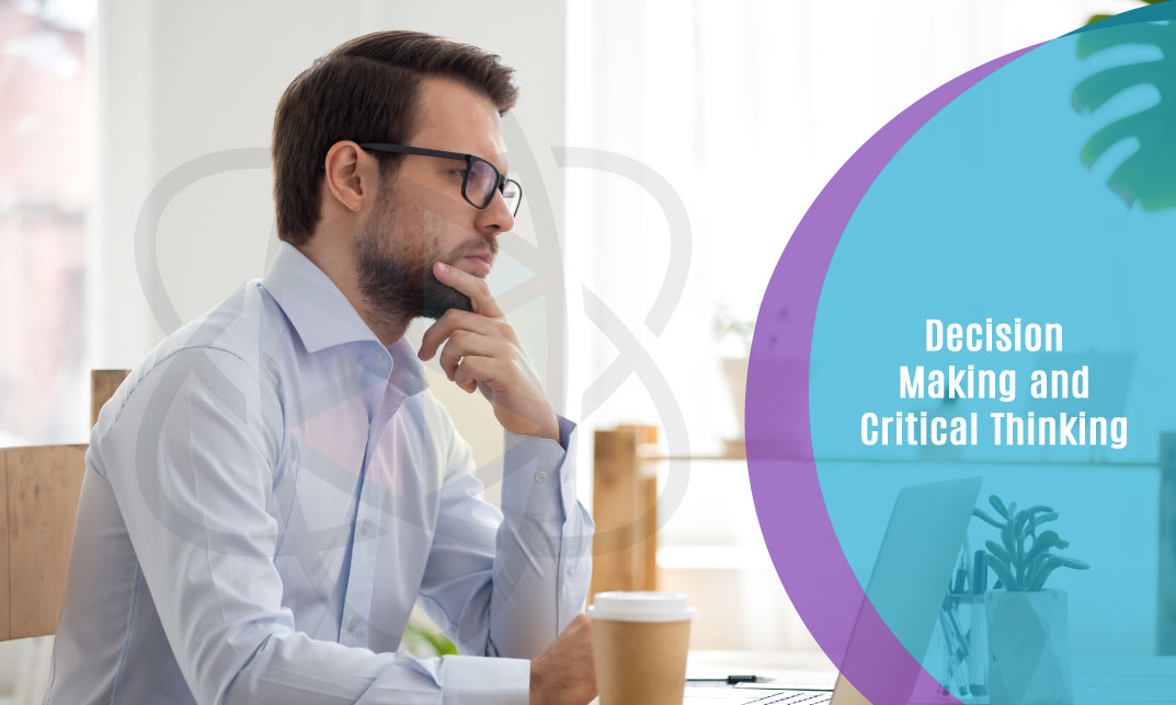 Decision Making and Critical Thinking – One Education