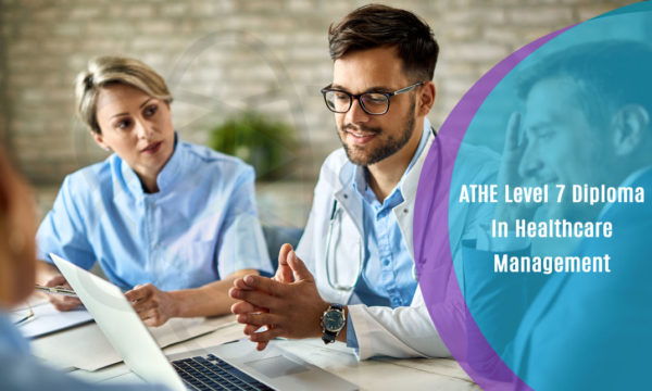 ATHE Level 7 Diploma In Healthcare Management – One Education
