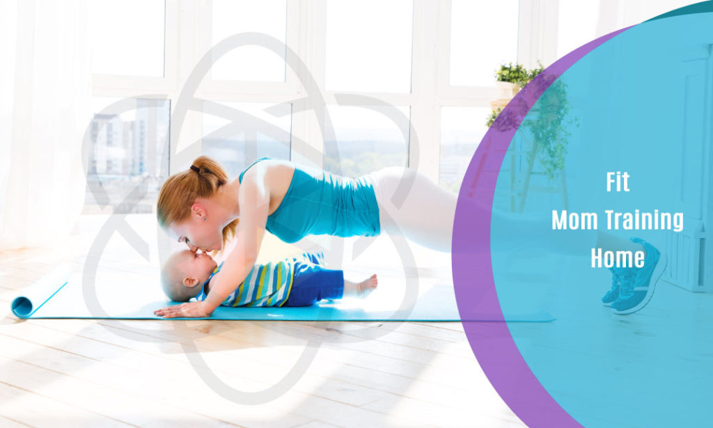 Fit Mom Training Home – One Education