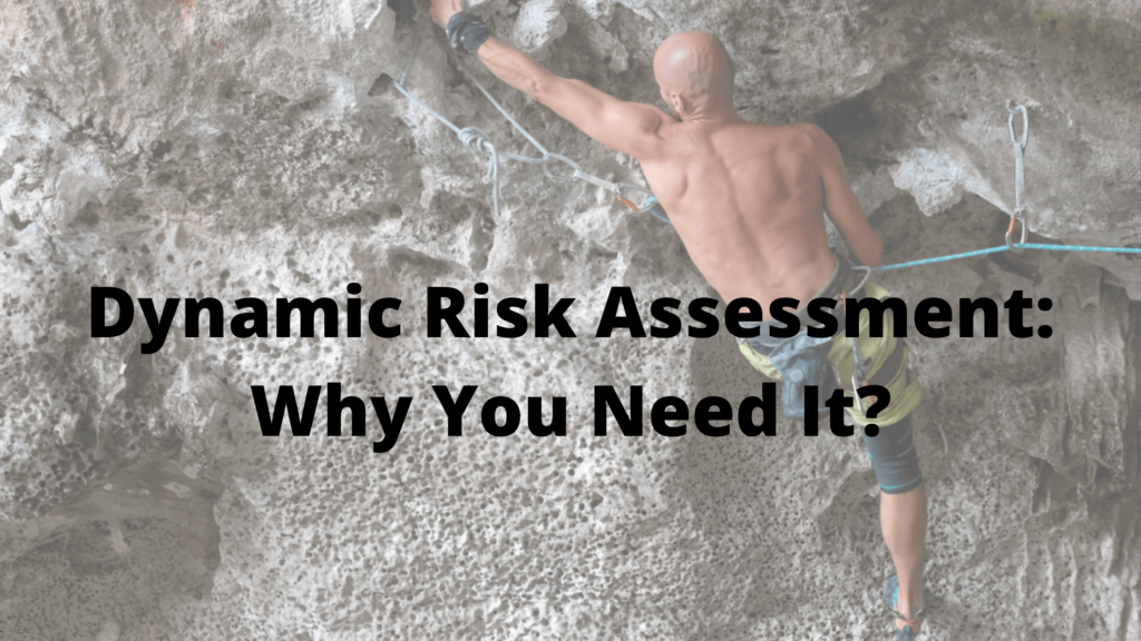 Dynamic Risk Assessment: Why Do You Need This? Download Template