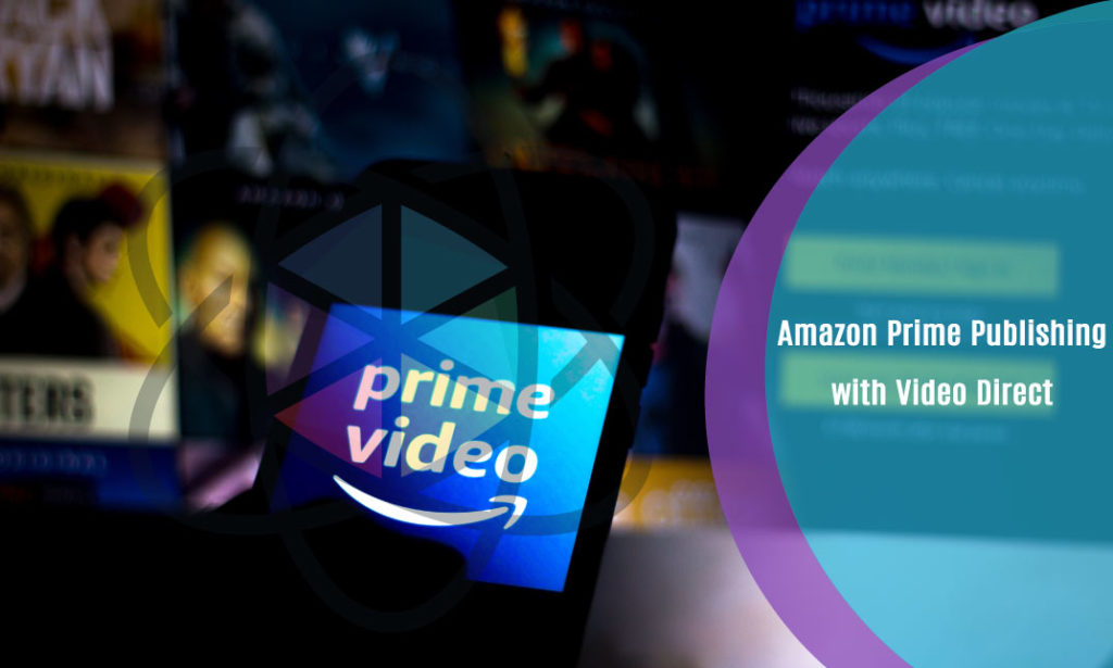 Amazon Prime Publishing with Video Direct – One Education