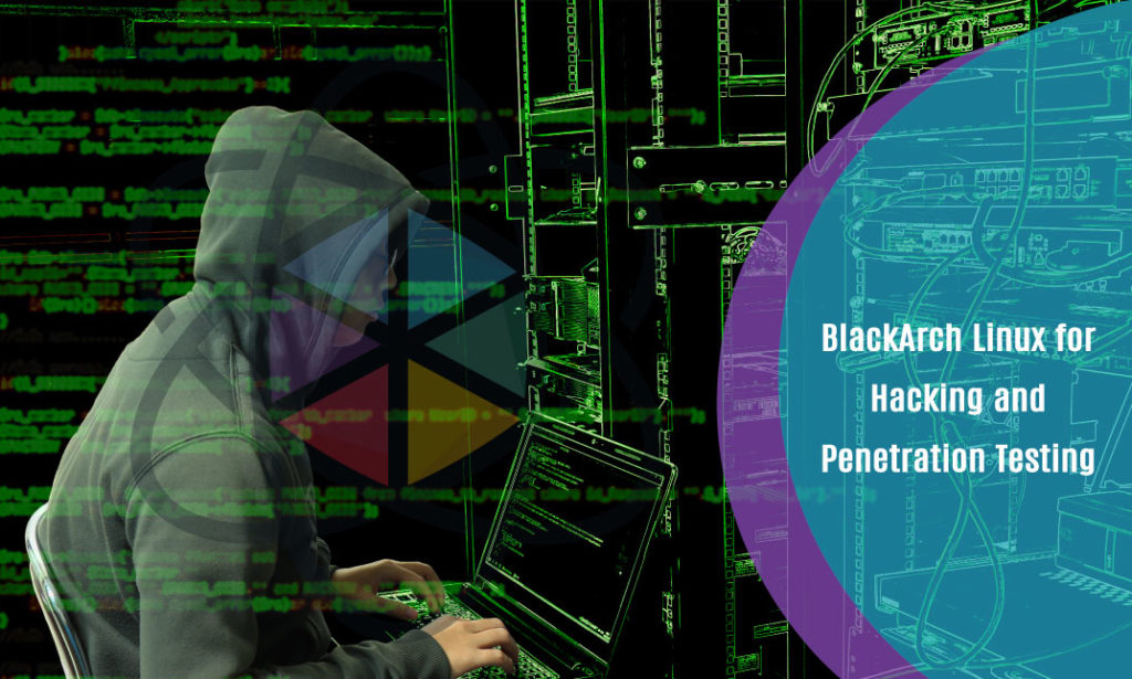 BlackArch Linux for Hacking and Penetration Testing – One Education