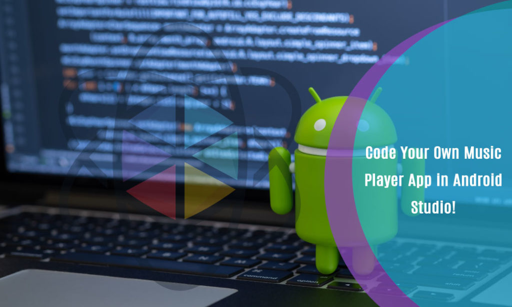 Code Your Own Music Player App in Android Studio! – One Education