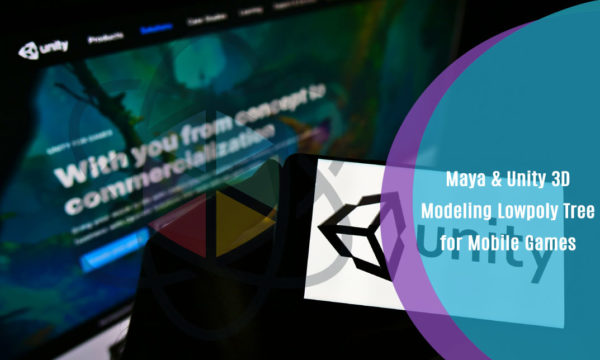 Maya & Unity 3D: Modeling Lowpoly Tree for Mobile Games – One Education