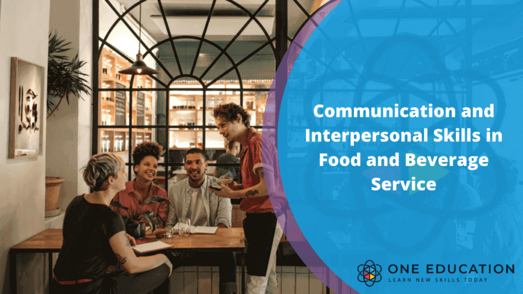 Communication And Interpersonal Skills in Food And Beverage Service ...