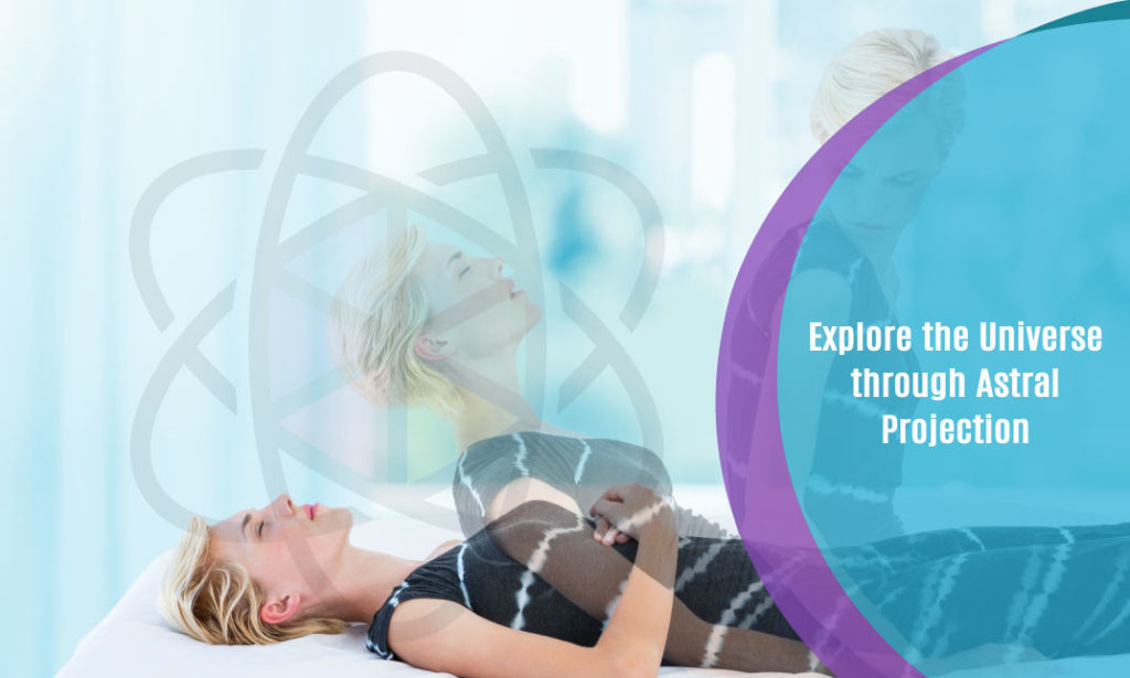 Explore the Universe through Astral Projection – One Education