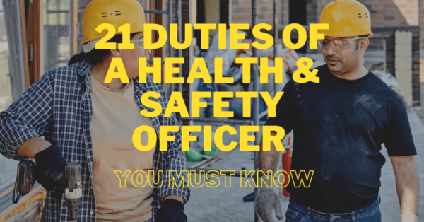 21 Duties of a Health & Safety Officer You Must Know – One Education